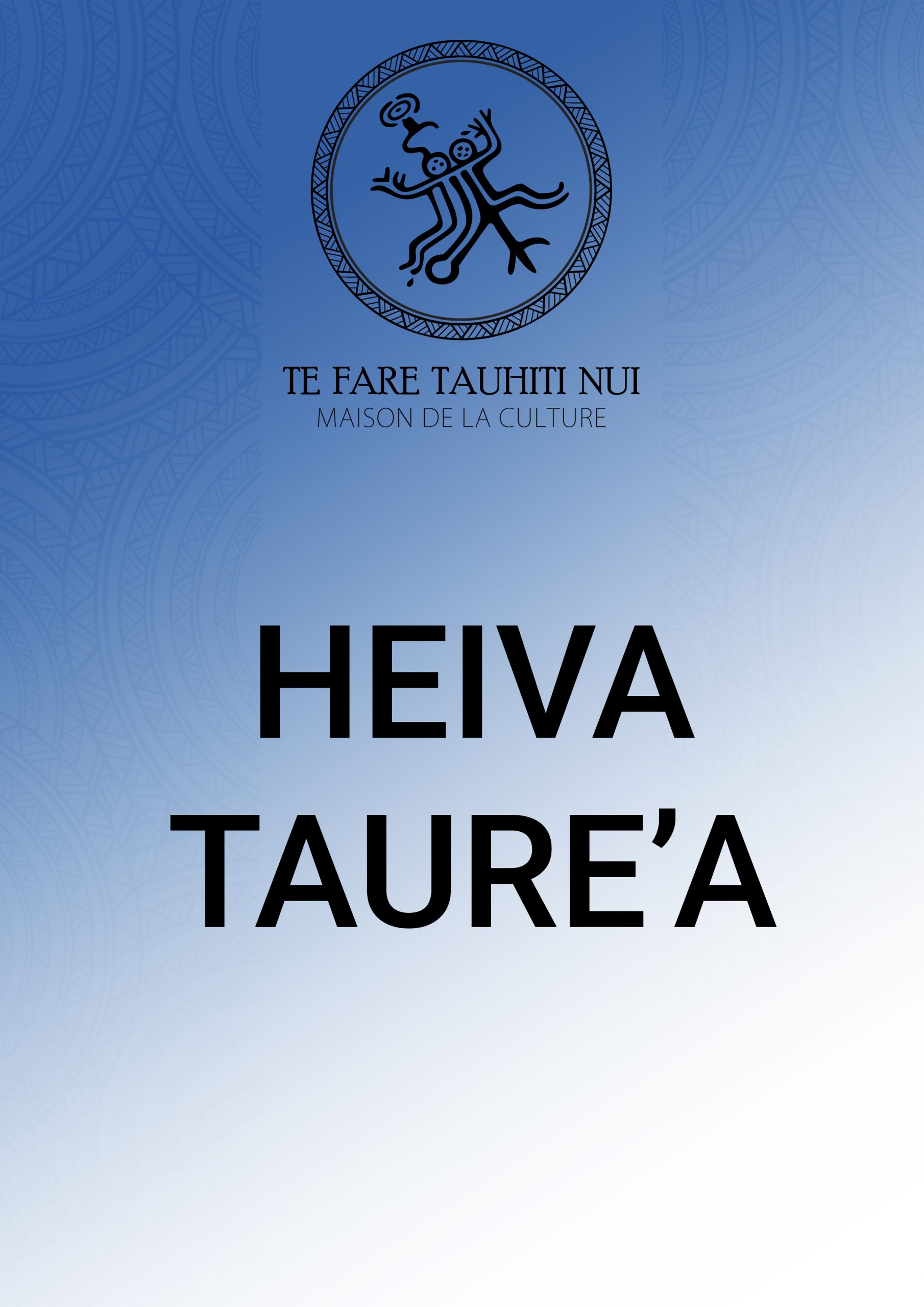 Heiva Taure’a | Maison de la Culture de Tahiti – Te Fare Tauhiti Nui